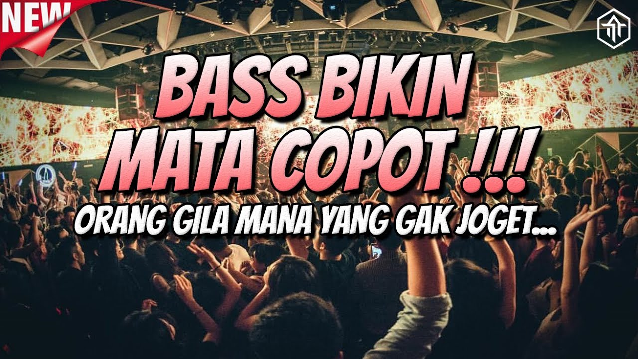 BASS BIKIN MATA COPOT !!! DJ JUNGLE DUTCH FULL BASS BETON TERBARU 2024 ...