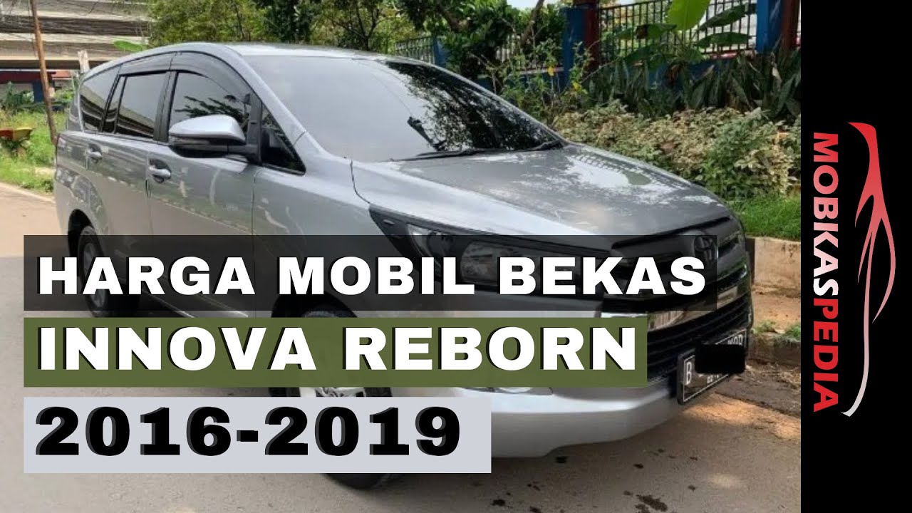 Harga mobil bekas innova reborn diesel thn 2016-2019 - YouTube