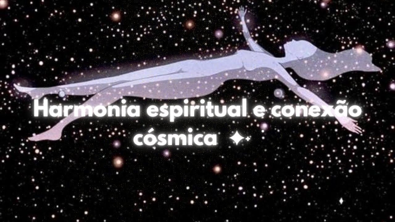 harmonia espiritual e conexão cósmica ˖ ݁ subliminal ULTRA potente - YouTube