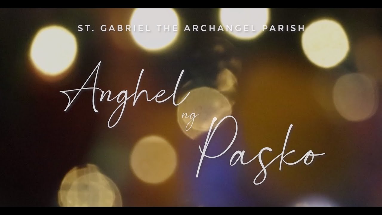 Anghel ng Pasko | St. Gabriel the Archangel Parish - YouTube