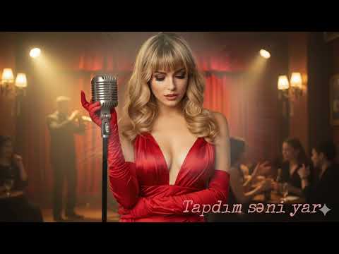 Tapdım Səni, Yar – Ey Sevgili Yar - Romantik Azərbaycan Mahnısı 🌹