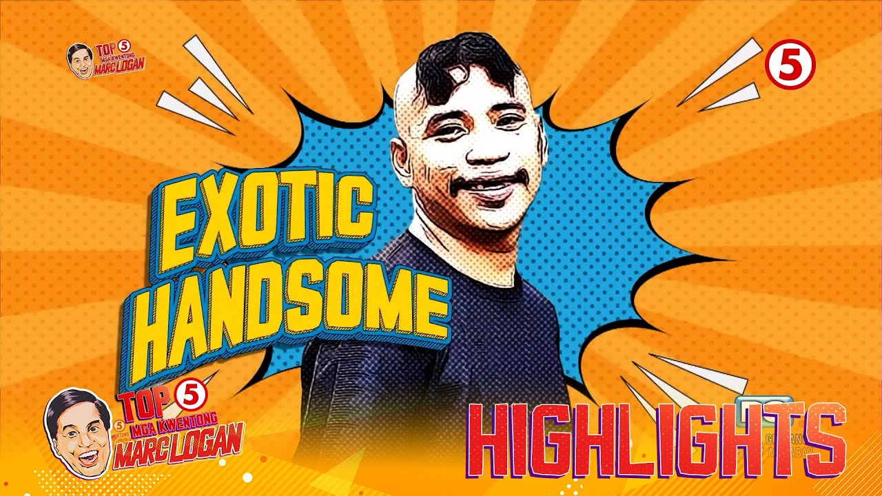 Top 5 Mga Kwentong Marc Logan | Exotic Handsome - YouTube