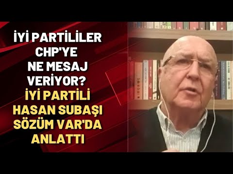 İYİ Partililer CHP'ye ne mesaj veriyor? İYİ Partili Hasan Subaşı Sözüm Var'da anlattı