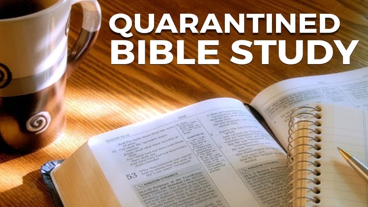 Quarantined Bible Study Time Ep. 13 - YouTube