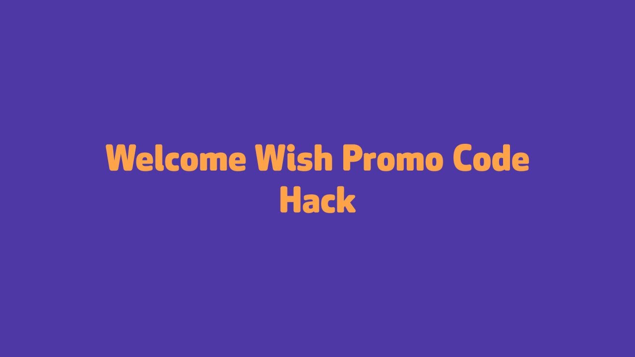Wish Promo Code Hack | Wish Promo Code Hack 2020 - YouTube