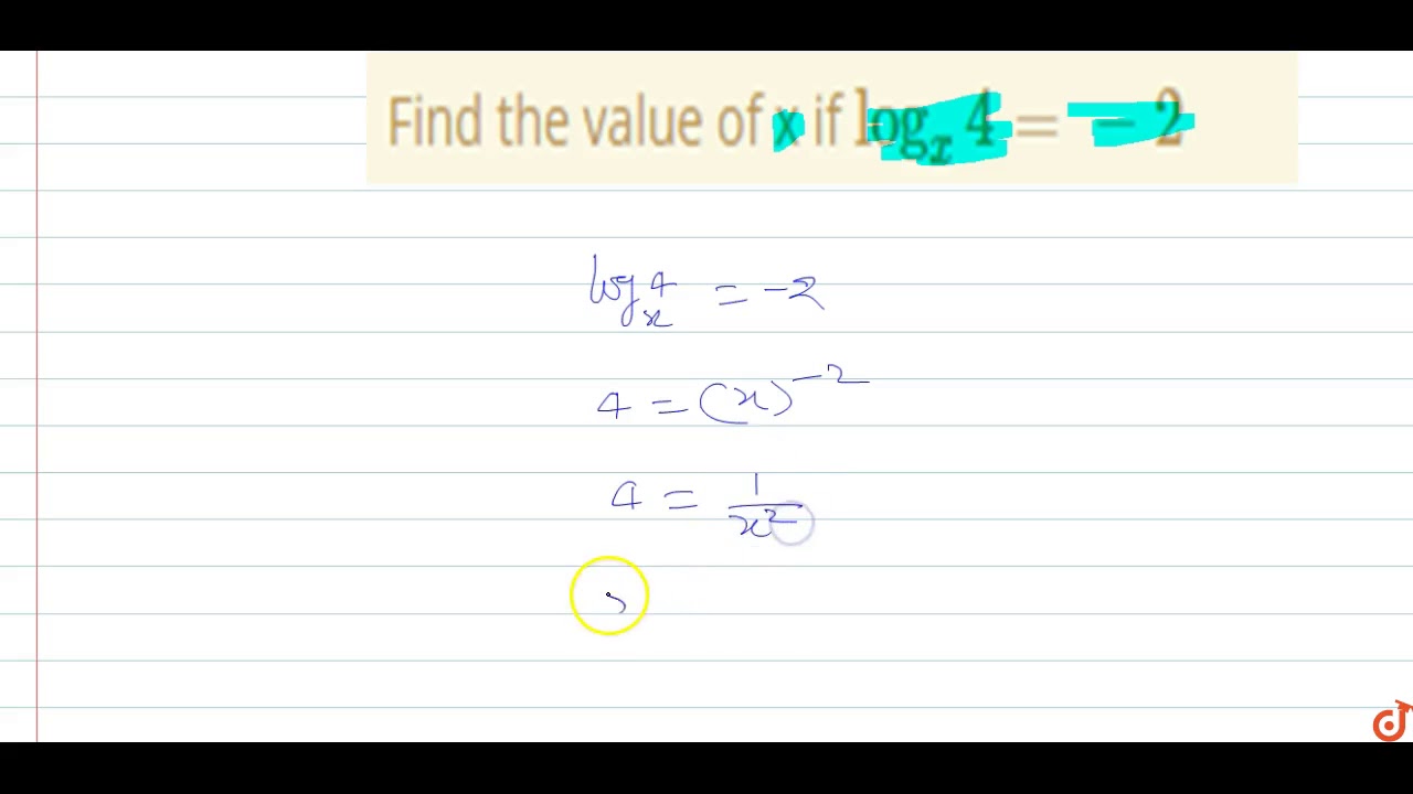 Find the value of x if `log_x4=-2` - YouTube