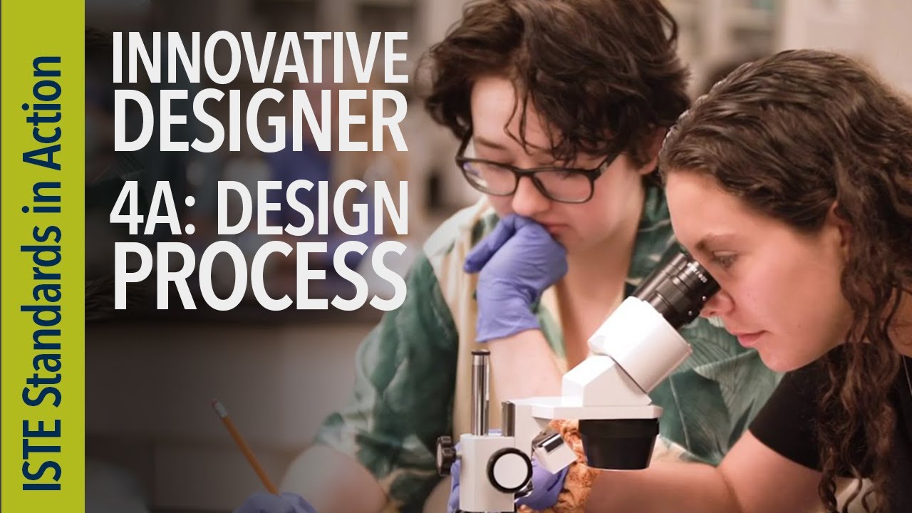 Innovative Designer 4a: Design Process (ISTE Standards for Students ...