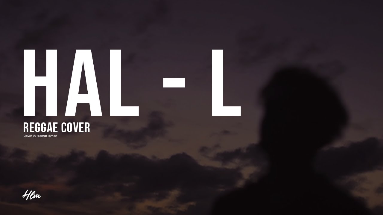 HAL - L ( Reggae cover By Hiqmat lisman ) - YouTube