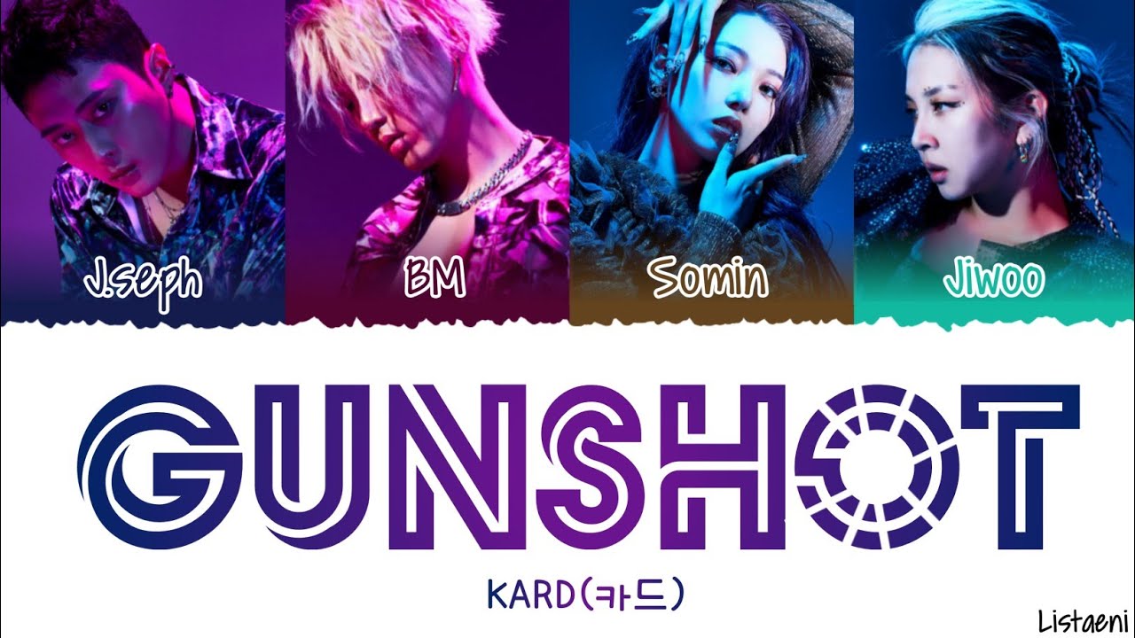 KARD(카그) - Gunshot [Color Coded Lyrics _ Han/Rom/Eng] - YouTube