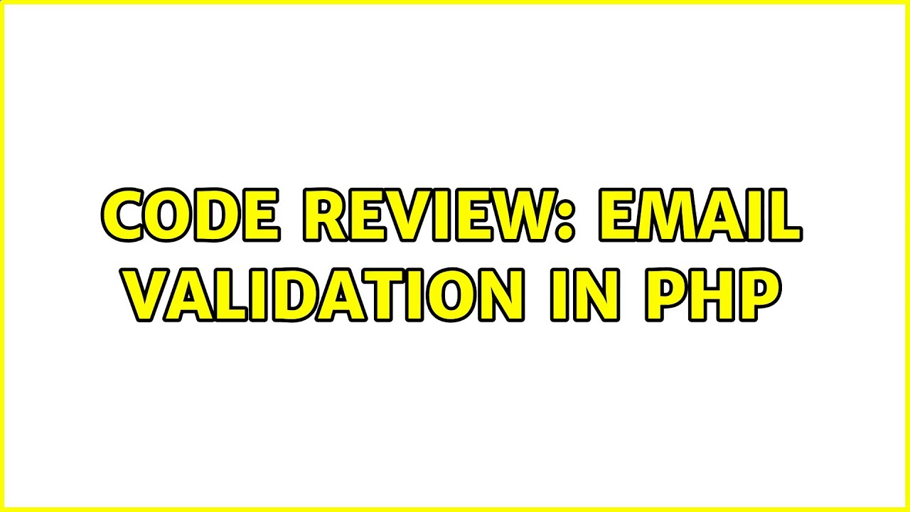 Code Review Email Validation In PHP 3 Solutions YouTube Code Review Email Validation In PHP 3 Solutions YouTube