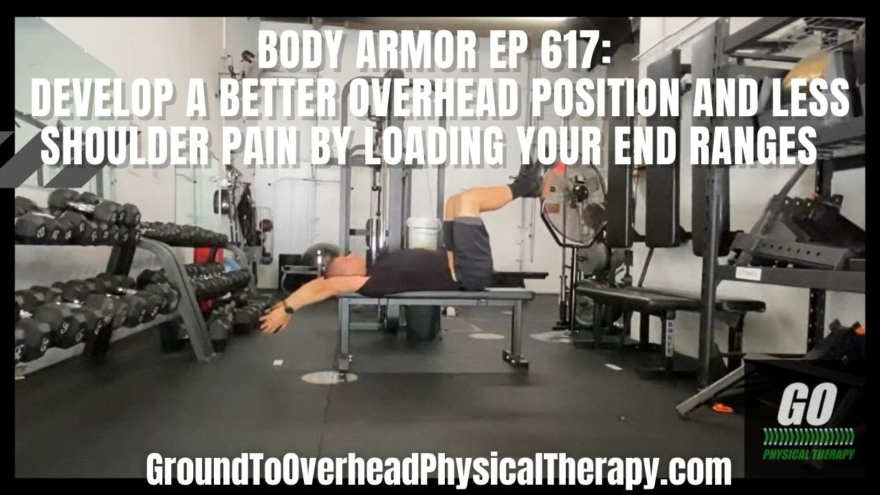 Body Armor EP 617: Develop a better overhead position and less shoulder ...
