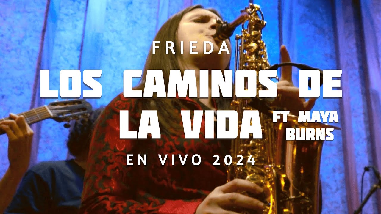 FRIEDA - LOS CAMINOS DE LA VIDA COVER FT MAYA BURNS (EN VIVO 2024 ...