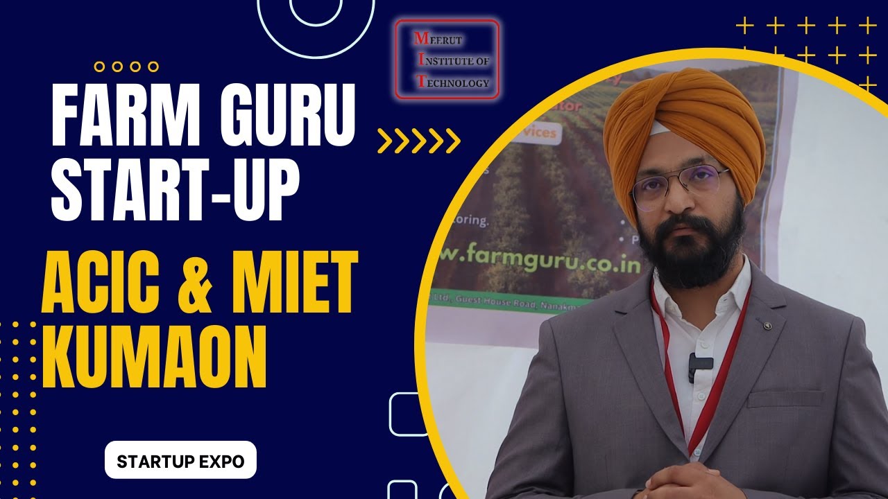 Farm Guru Start-up | ACIC & MIET Kumaon | MIET Universe - YouTube
