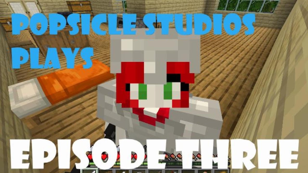 Popsicle Studios Plays Minecraft... AGAIN!? (Ep: 3) - YouTube