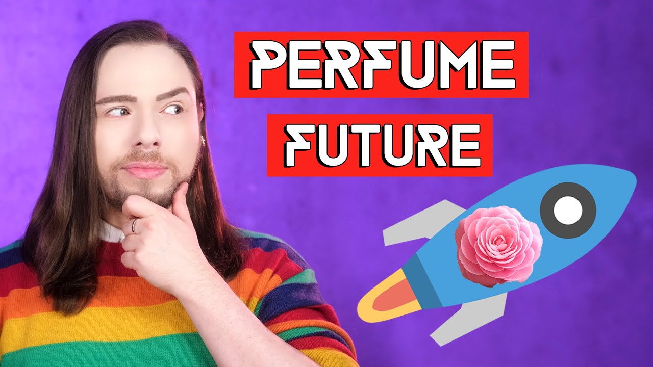 Futuristic Fragrances - Where is the FUTURE of Perfume? - YouTube