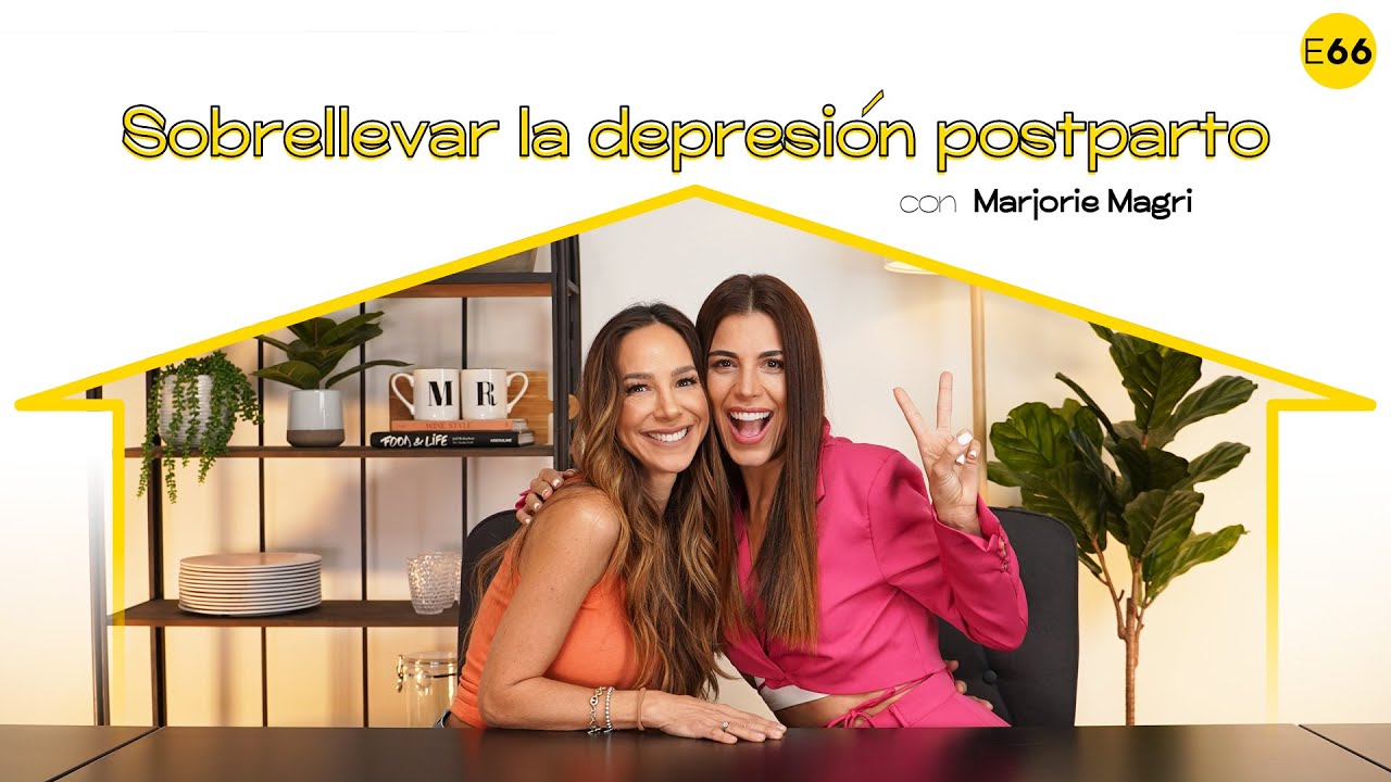 Sobrellevar la depresión postparto con Marjorie Magri I E66 - YouTube