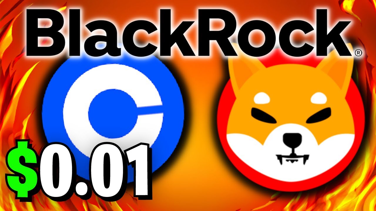 BREAKING COINBASE AND BLACKROCK ARE SENDING SHIBA INU TO 0 01 EXPLAINED SHIBA INU COIN BREAKING COINBASE AND BLACKROCK ARE SENDING SHIBA INU TO 0 01 EXPLAINED SHIBA INU COIN
