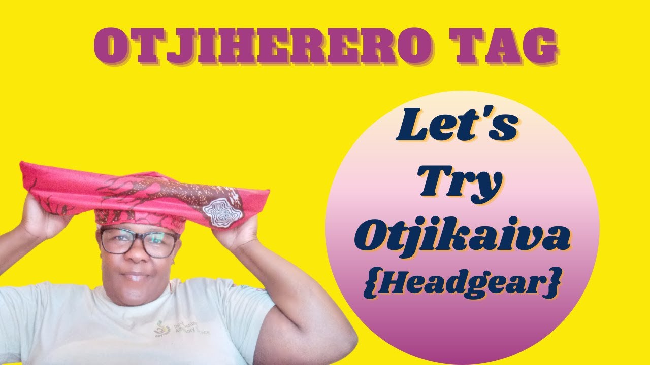Otjiherero Tag--- ma tu rihongo okukuta otjikaiva/OtjihereroTradional ...