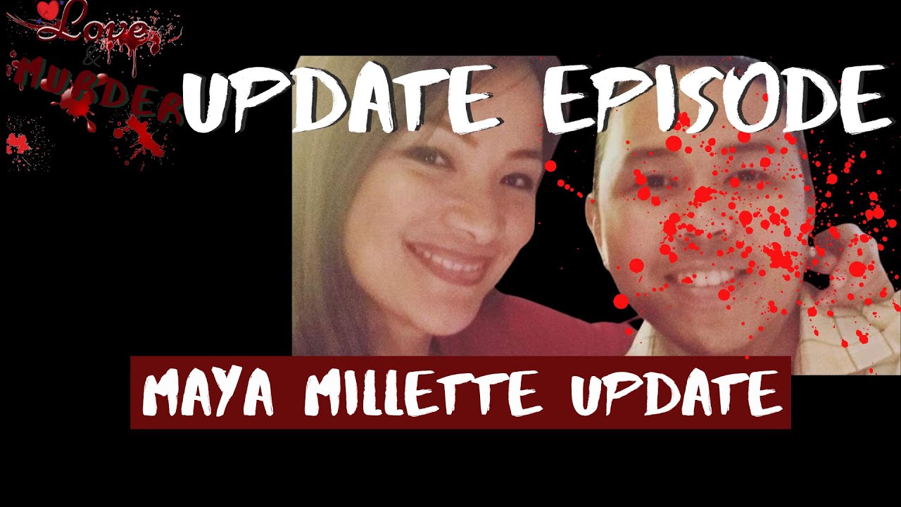 Maya Millette Update | True Crime Stories #truecrimestory - YouTube