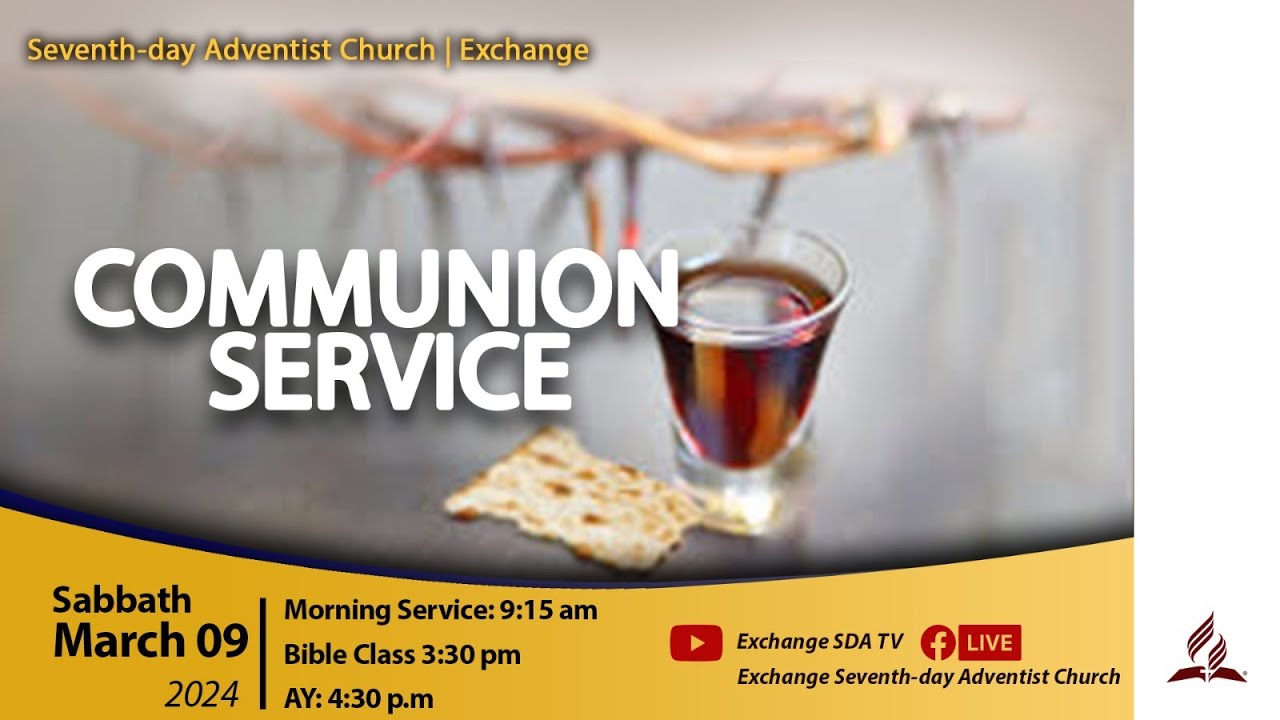 Exchange SDA Church || Communion Service || March 09, 2024 - YouTube