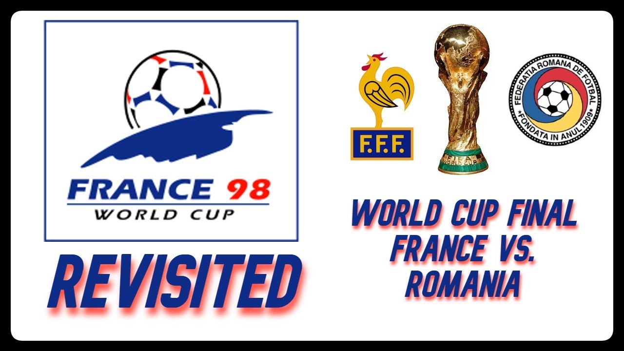 World Cup Final: Romania vs. France | France '98 Revisited | World Cup ...