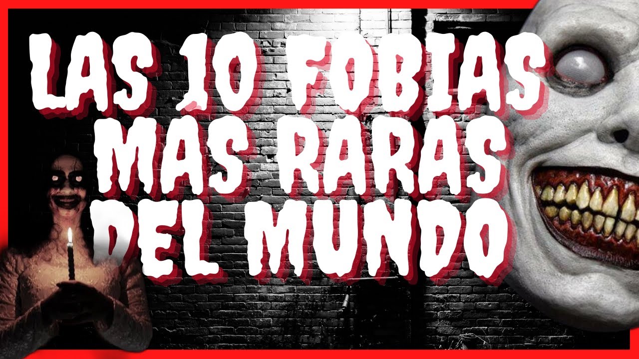 Las 10 Fobias Más Raras del Mundo - YouTube