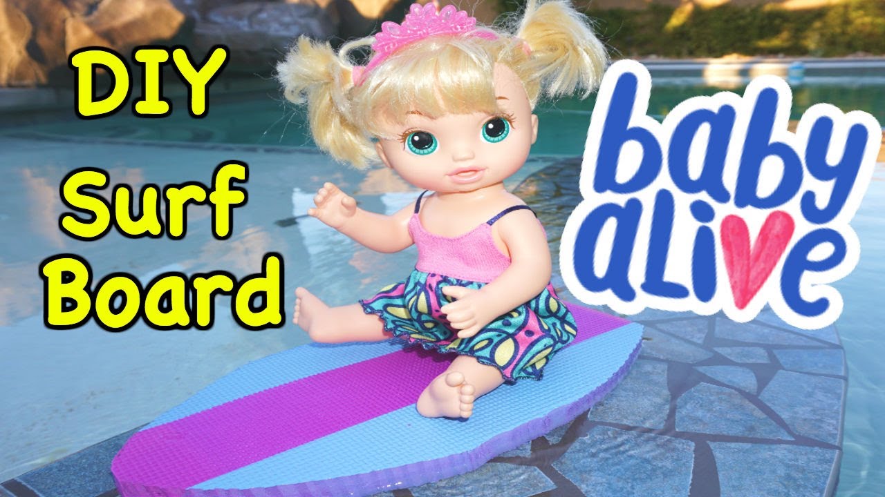 BABY ALIVE DIY Surf Board For Baby Dolls! - YouTube