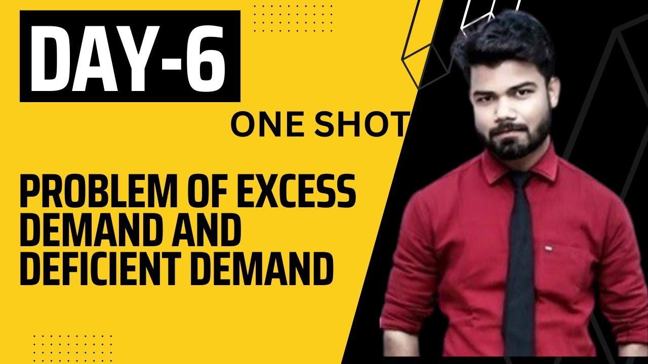 PROBLEM OF EXCESS DEMAND AND DEFICIENT DEMAND || CLASS 12TH ...