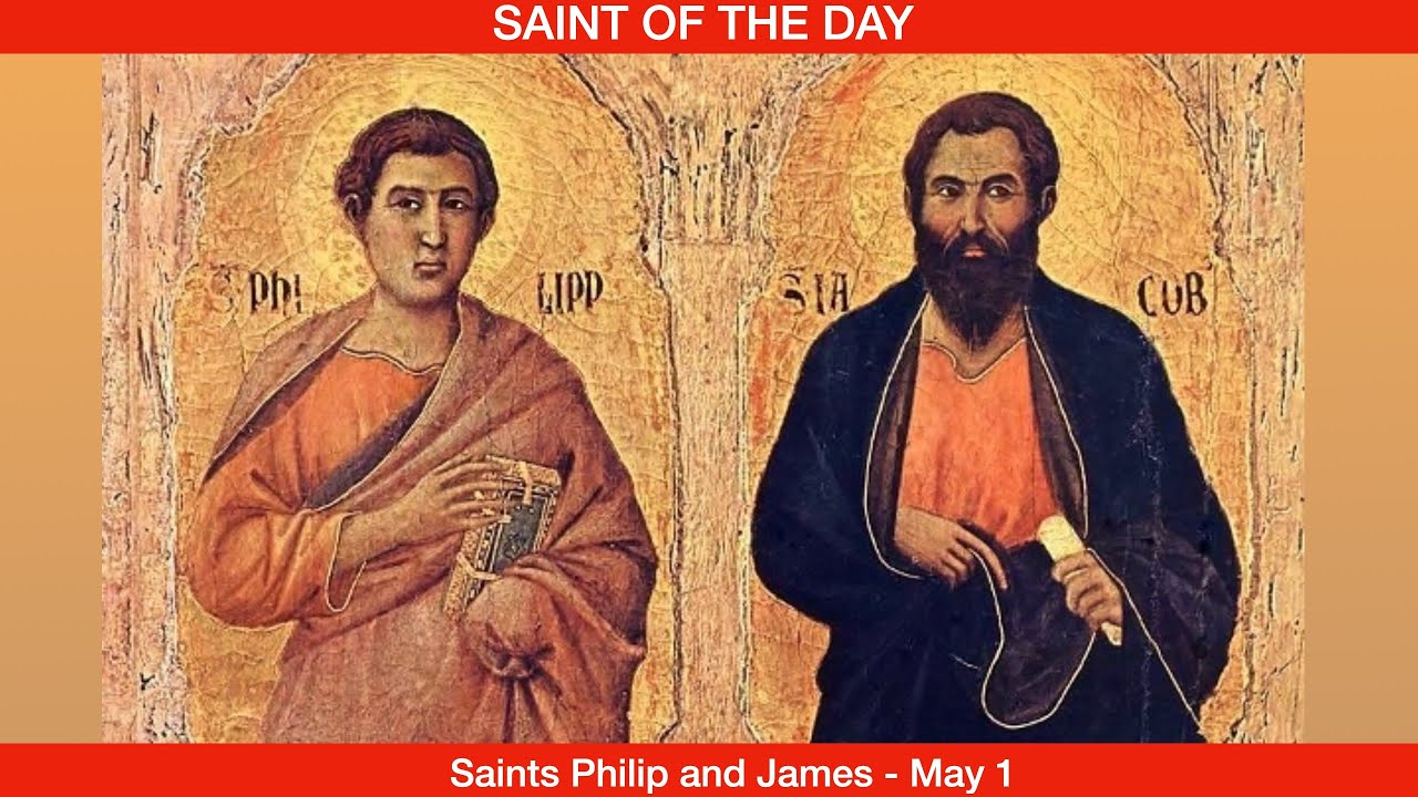 Saints Philip and James, Apostles - May 1st - YouTube