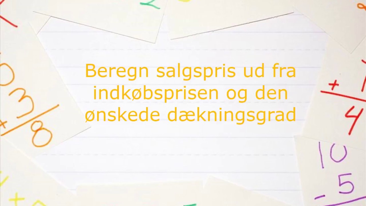 Del 5 Købmandsregning beregn salgspris udfra dækningsbidrag og -grad ...