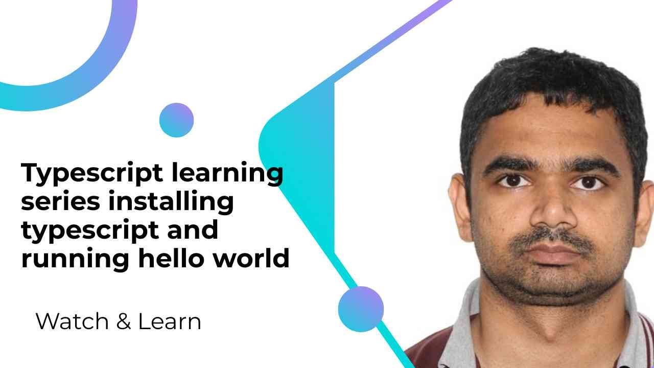 Typescript Learning Series Installing Typescript And Running Hello 3279