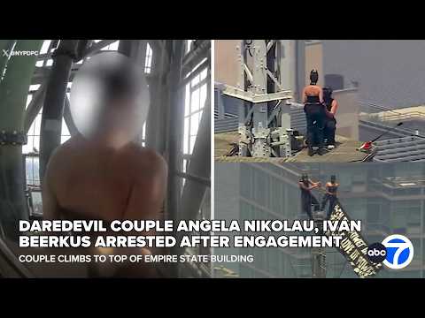 Daredevil couple arrested after brazen climb to top of Empire State Building; share engagement photo