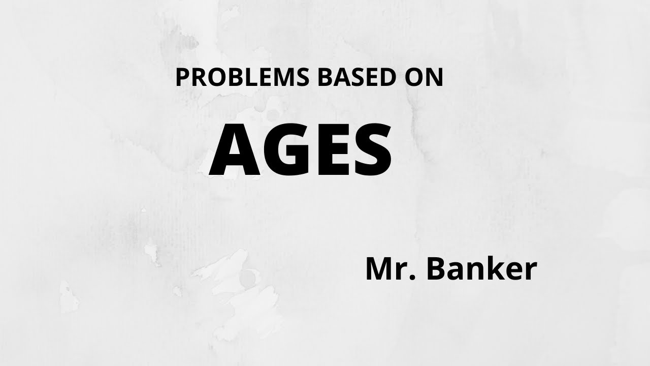 AGE Problems Tricks And Shortcuts PART 1 By Mr Banker YouTube age-problems-tricks-and-shortcuts-part-1-by-mr-banker-youtube