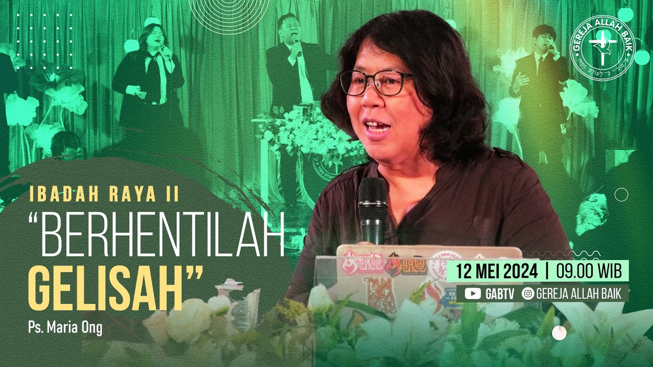 Berhentilah Gelisah | Ps. Maria Ong | Ibadah Raya II, 12 Mei 2024 - YouTube