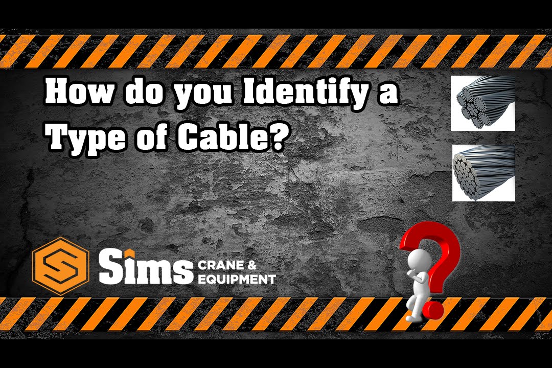 How do you Identify the Type of Cable? | Sims Crane Q&A - YouTube