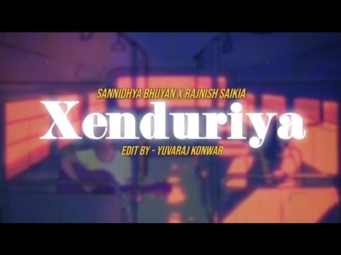 Xenduriya | Sannidhya Bhuyan | Rajnish Saikia | (Official Visualizer ...