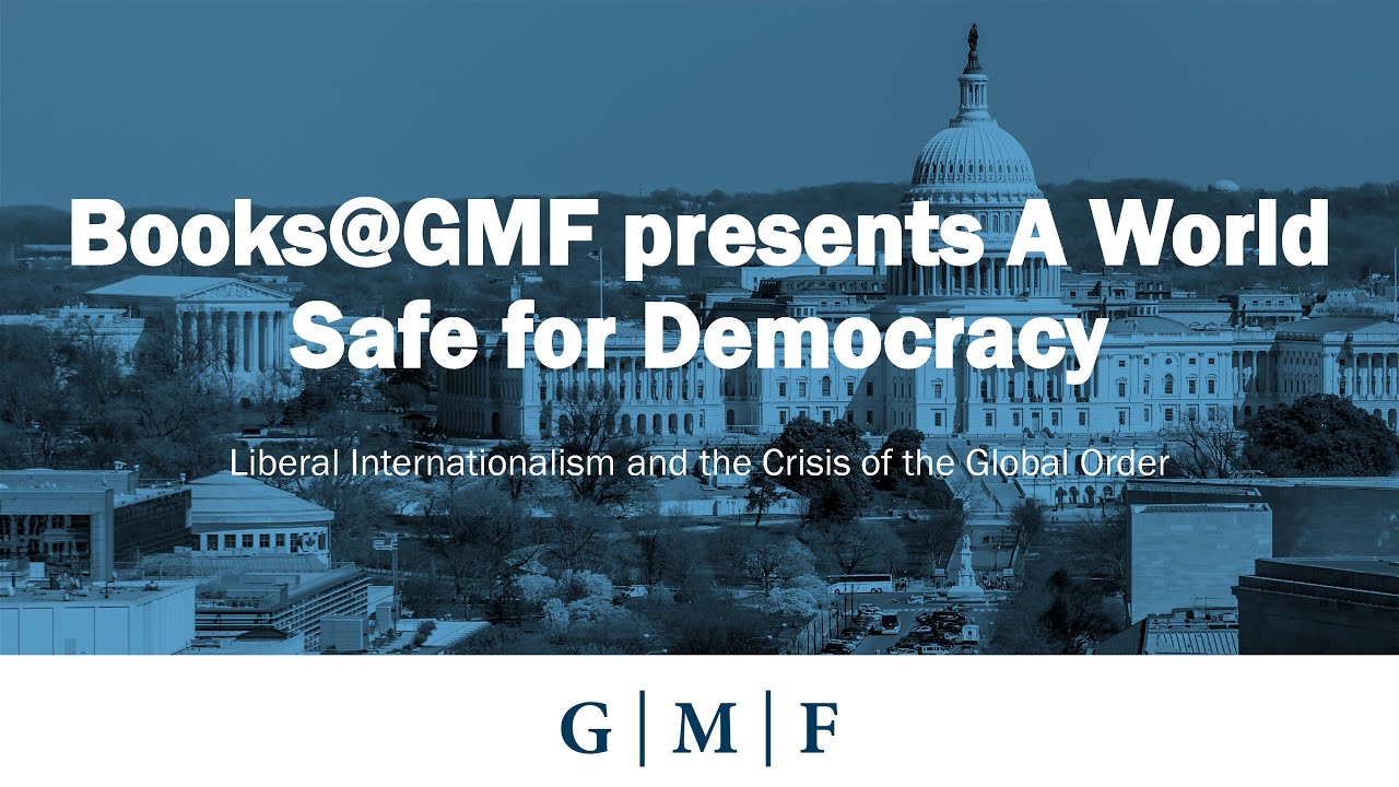 A World Safe for Democracy: Liberal Internationalism and the Crisis of ...