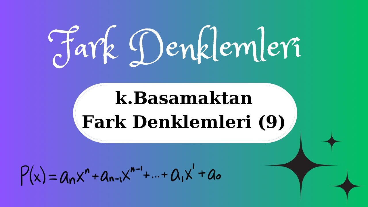Fark Denklemleri: k. Basamaktan Fark Denklemleri (9) - YouTube