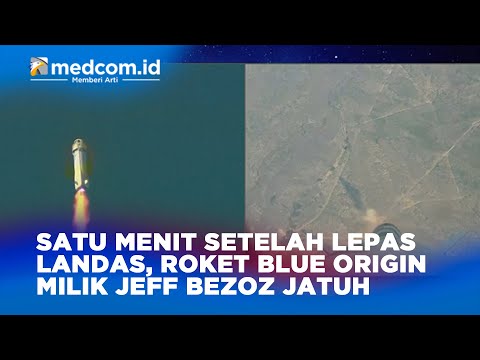 Satu Menit Setelah Lepas Landas, Roket Blue Origin Milik Jeff Bezoz Jatuh