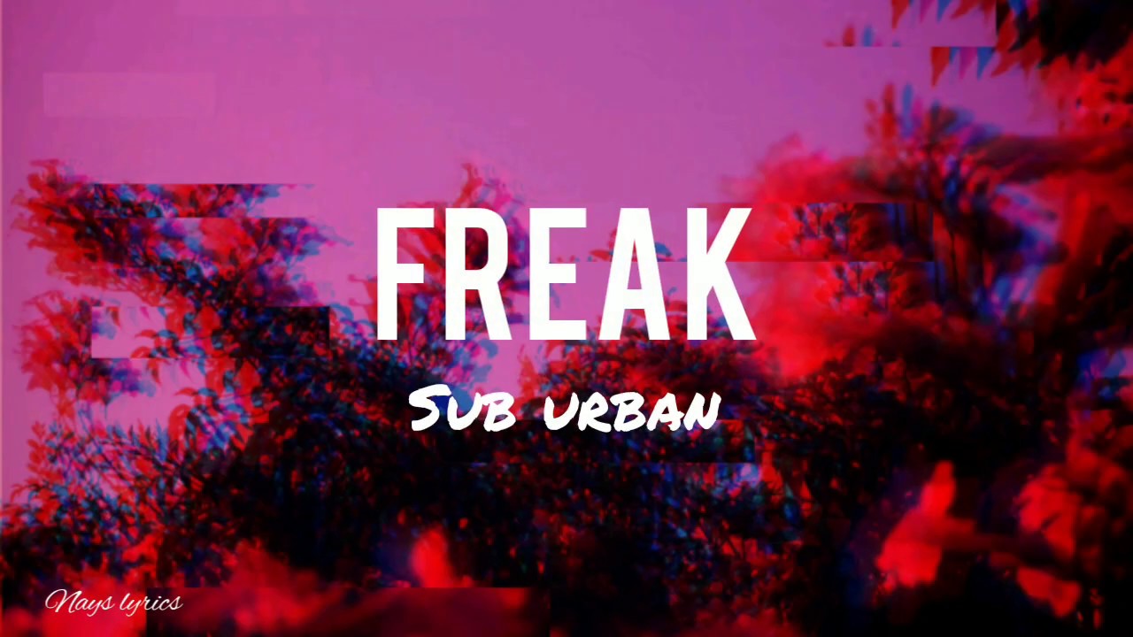 Sub Urban ft. REI AMI - Freak (Lyrics) - YouTube