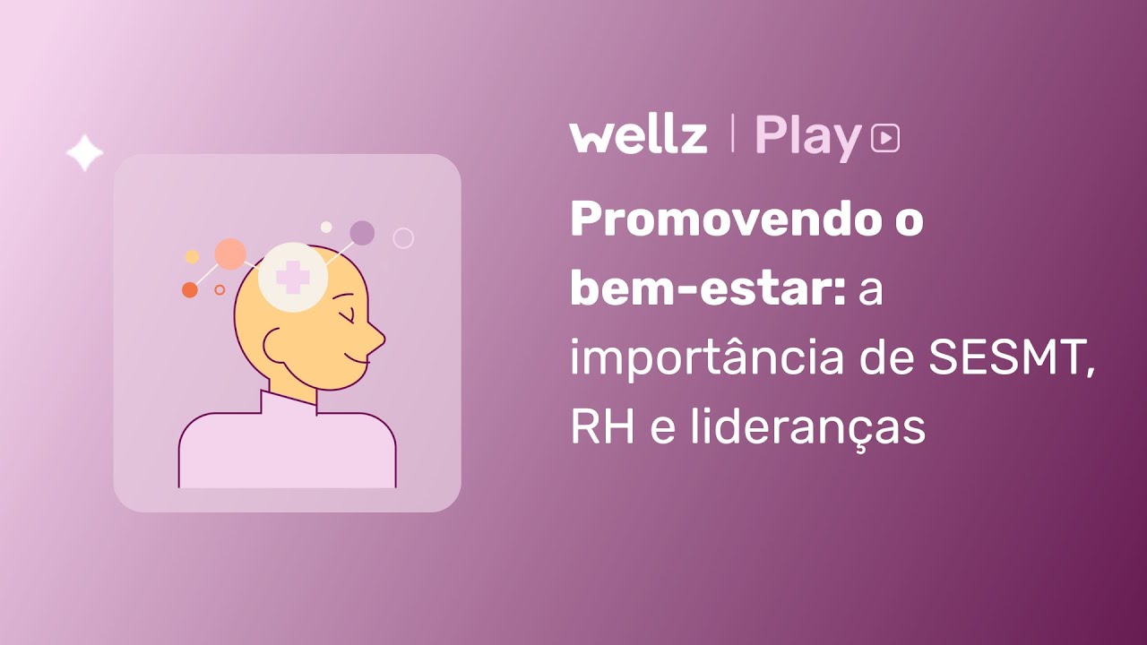 Wellz Play - Promovendo o bem-estar: a importância de SESMT, RH e ...