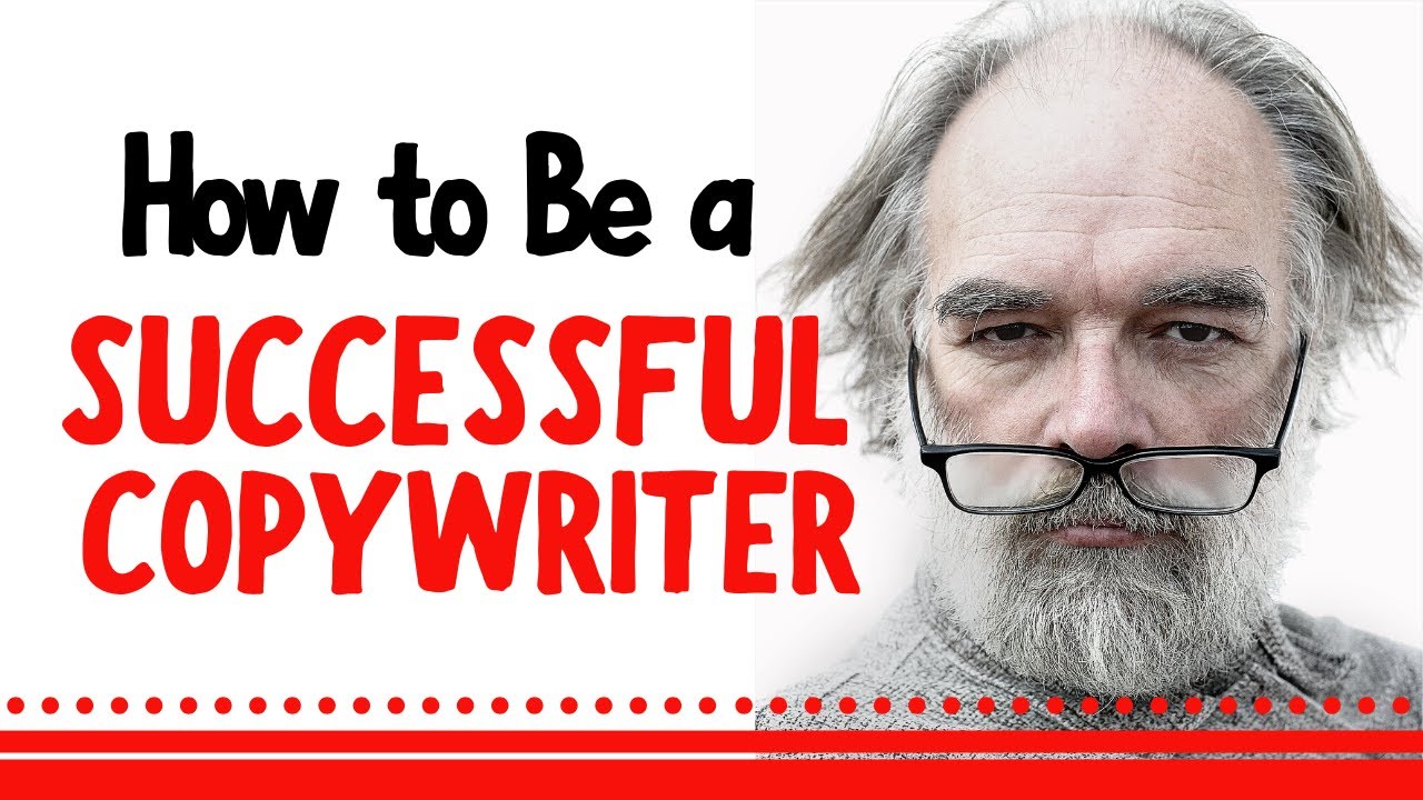 How to Be a Successful Copywriter. What it Takes to Win Big. - YouTube
