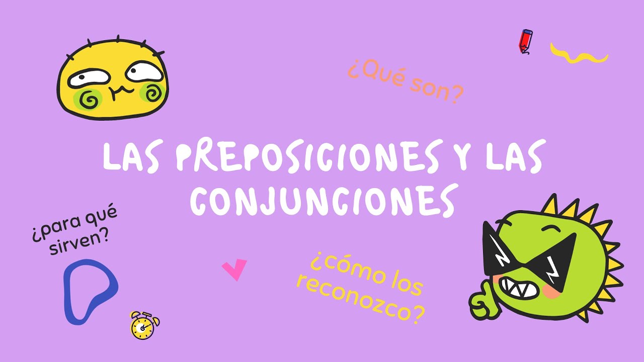 Las Preposiciones y Las Conjunciones. - YouTube