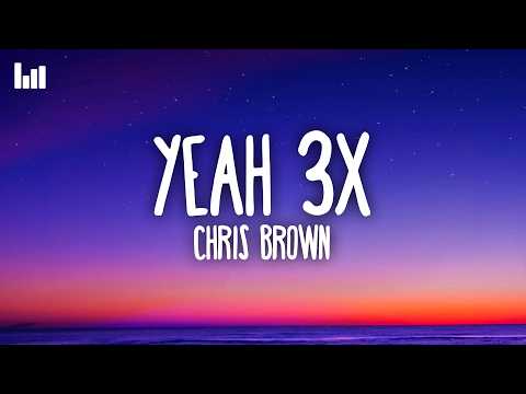 Chris Brown - Yeah 3x (Lyrics)