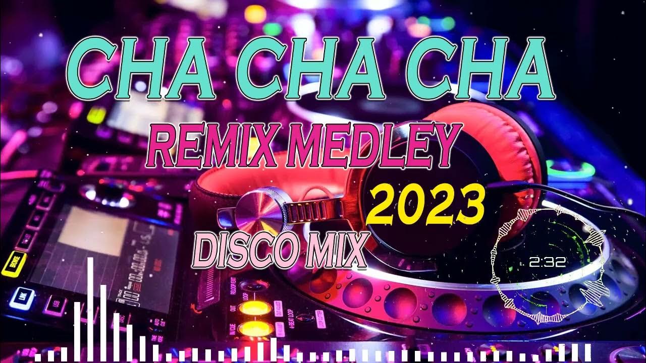 BEST DISCO MIX CHA-CHA NONSTOP 💥CHA CHA CHA REMIX MEDLEY 💘 - YouTube