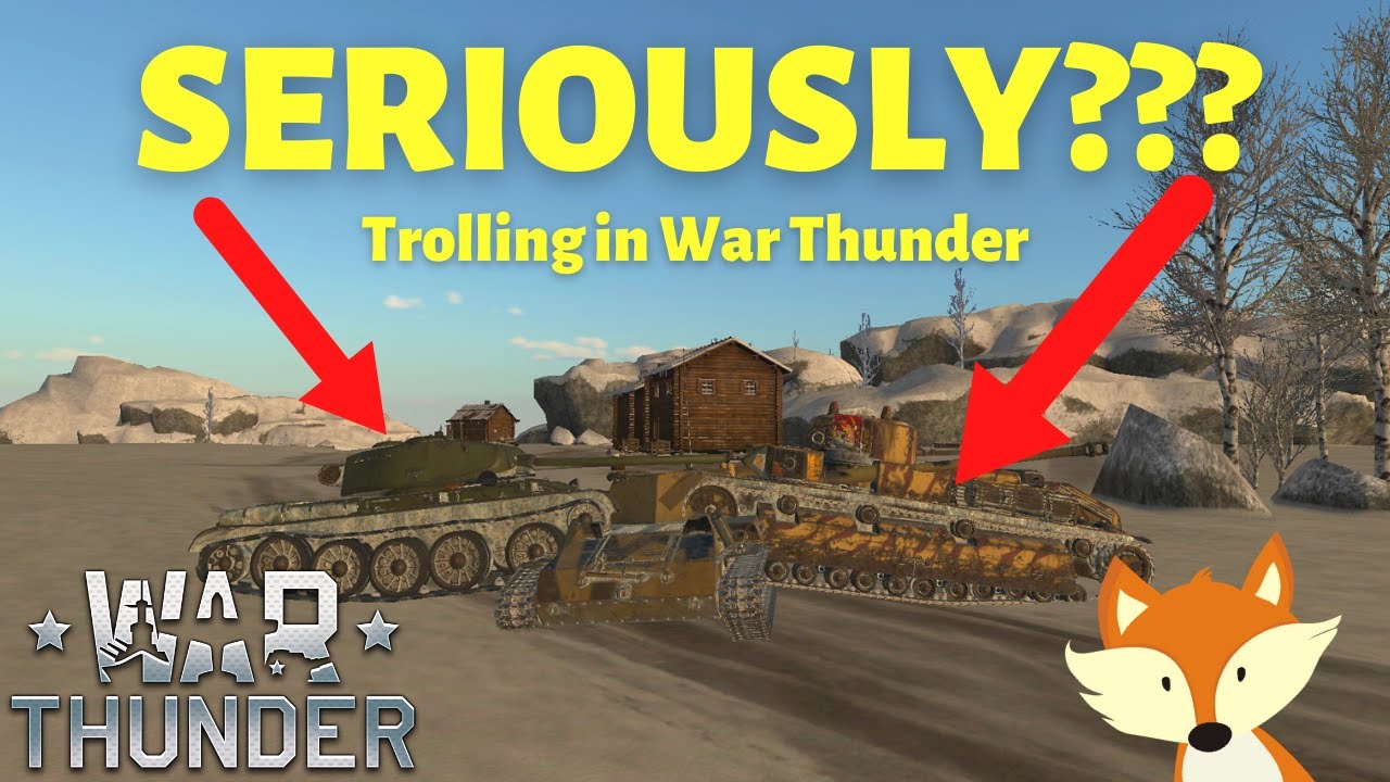 Seriously people? Trolling in War Thunder - YouTube