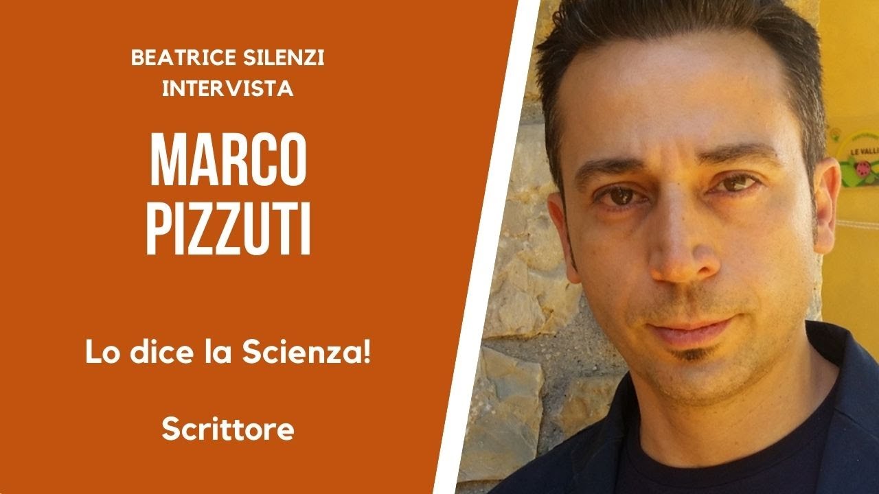 Lo dice la Scienza! - MARCO PIZZUTI - Scrittore - YouTube