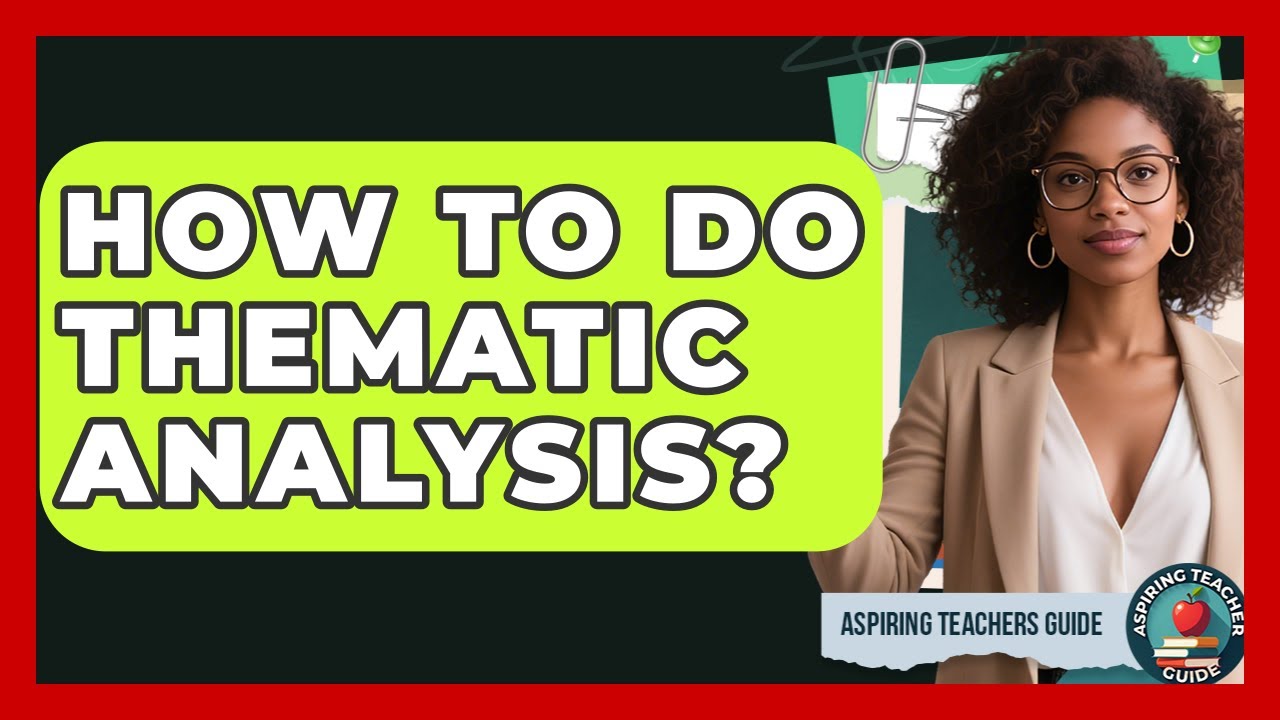 How To Do Thematic Analysis? - Aspiring Teacher Guide - YouTube