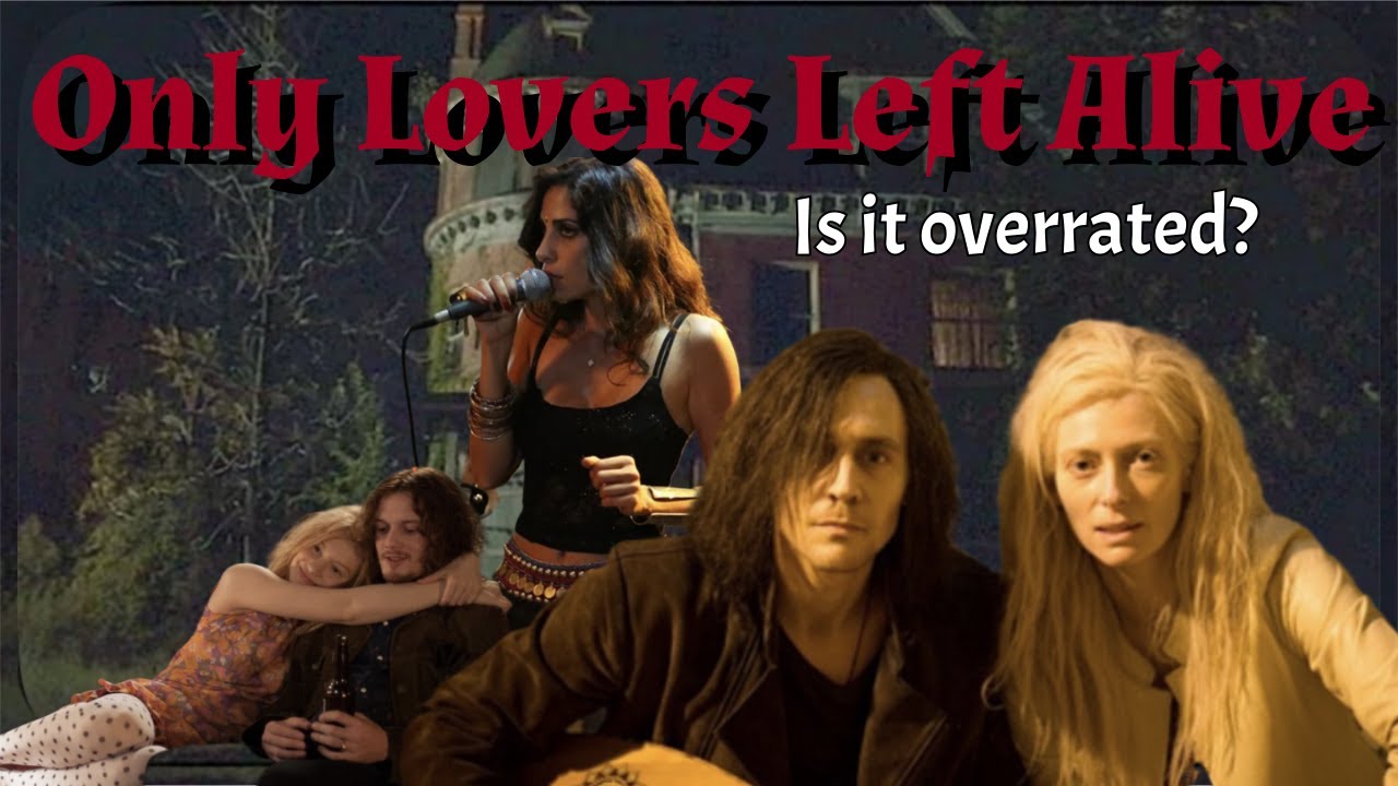 Is Only Lovers Left Alive Overrated? - YouTube