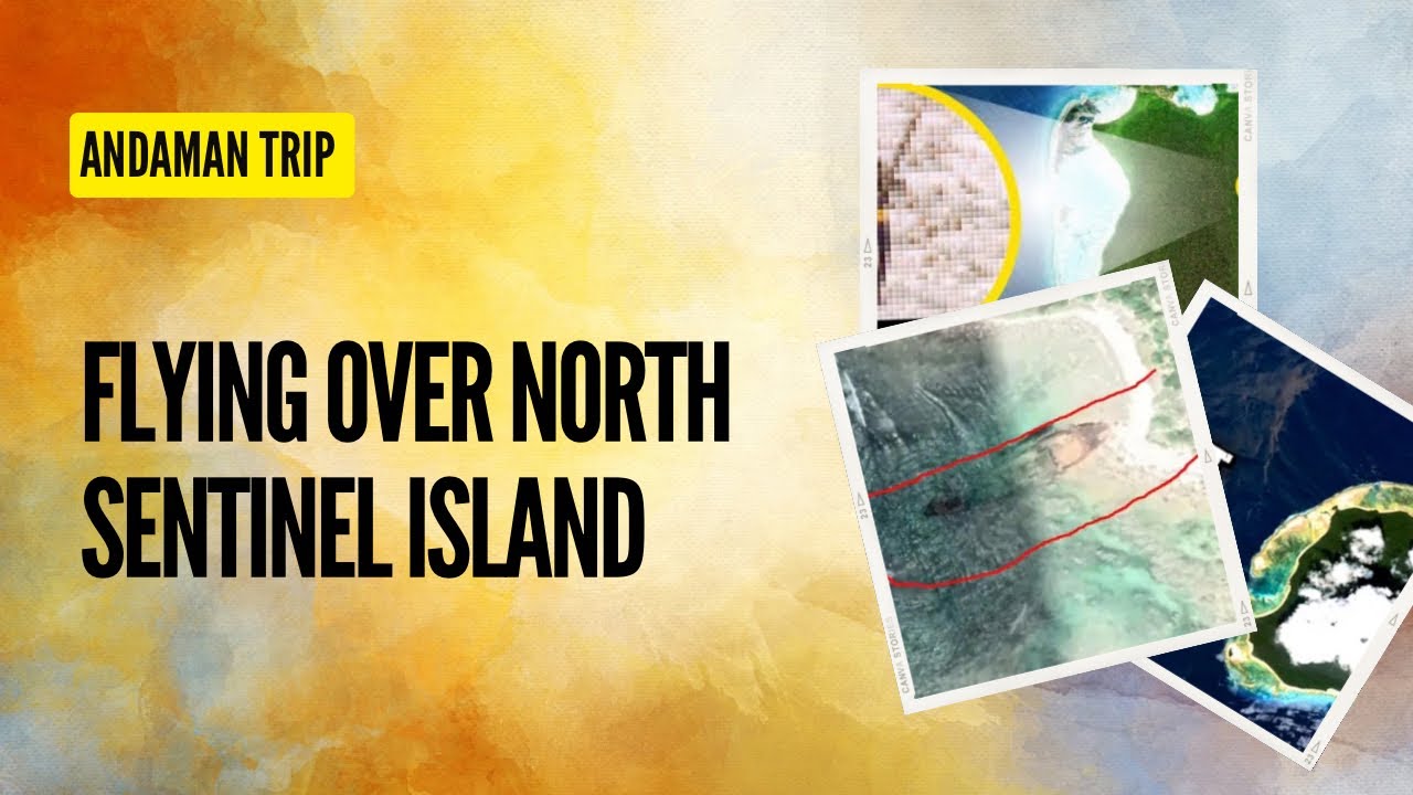 Flying over North Sentinel Island | Andaman Trip | FORBIDDEN ISLAND ...